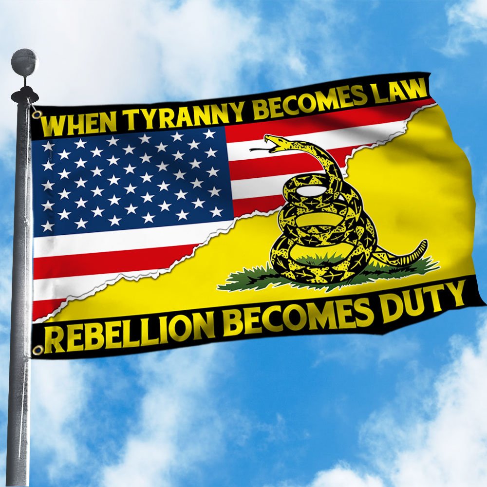 Gadsden Betsy Ross Flag When Tyranny Becomes Law Rebellion Becomes Dut
