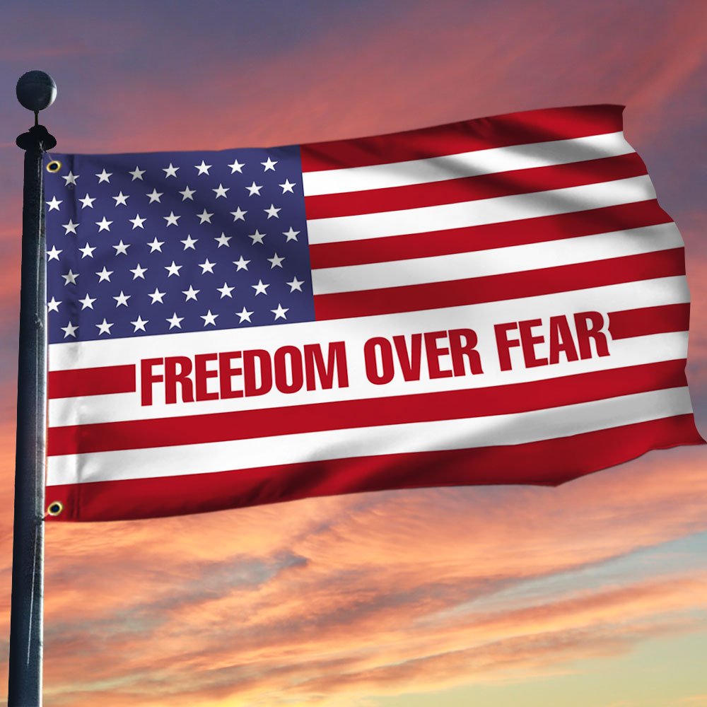 Freedom Over Fear Grommet Flag QNK1025GFCT