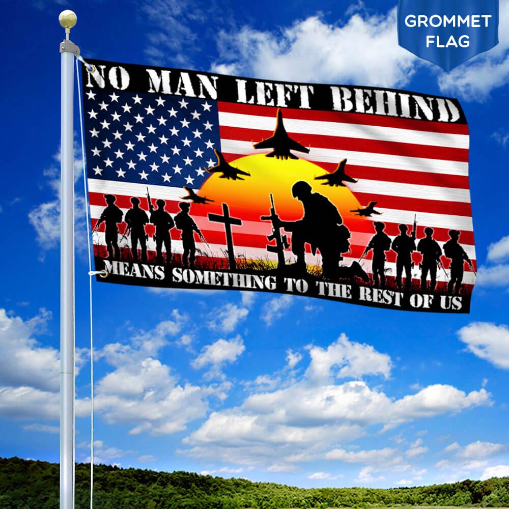 U.S. Soldier Military Grommet Flag No Man Left Behind Means Something