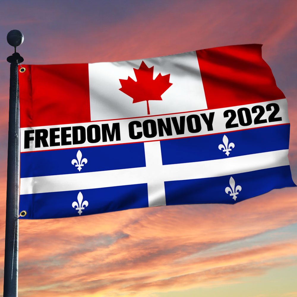 Freedom Convoy 2022 Quebec Canadian Grommet Flag, Mandate Freedom, Tru