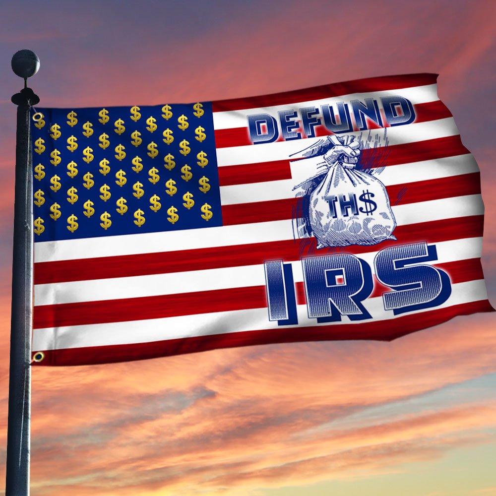 Defund The IRS Grommet Flag TQN63GFCT
